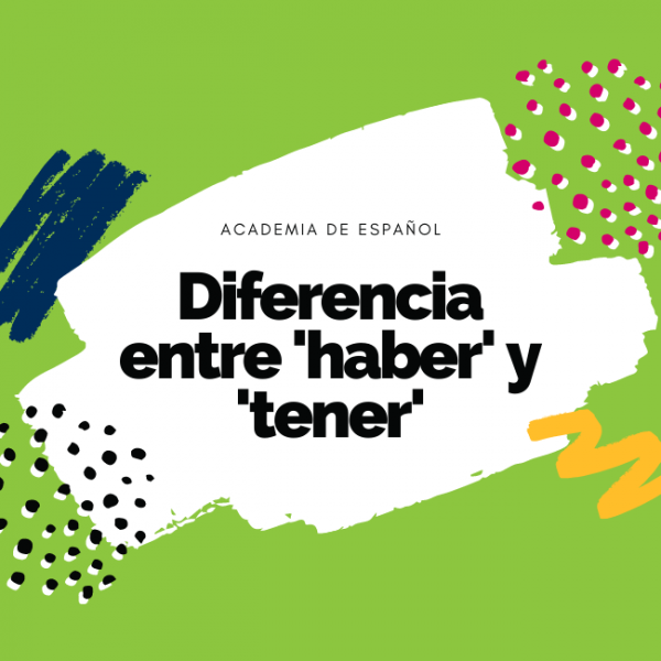 Haber y tener: diferencia en español - Novalingua